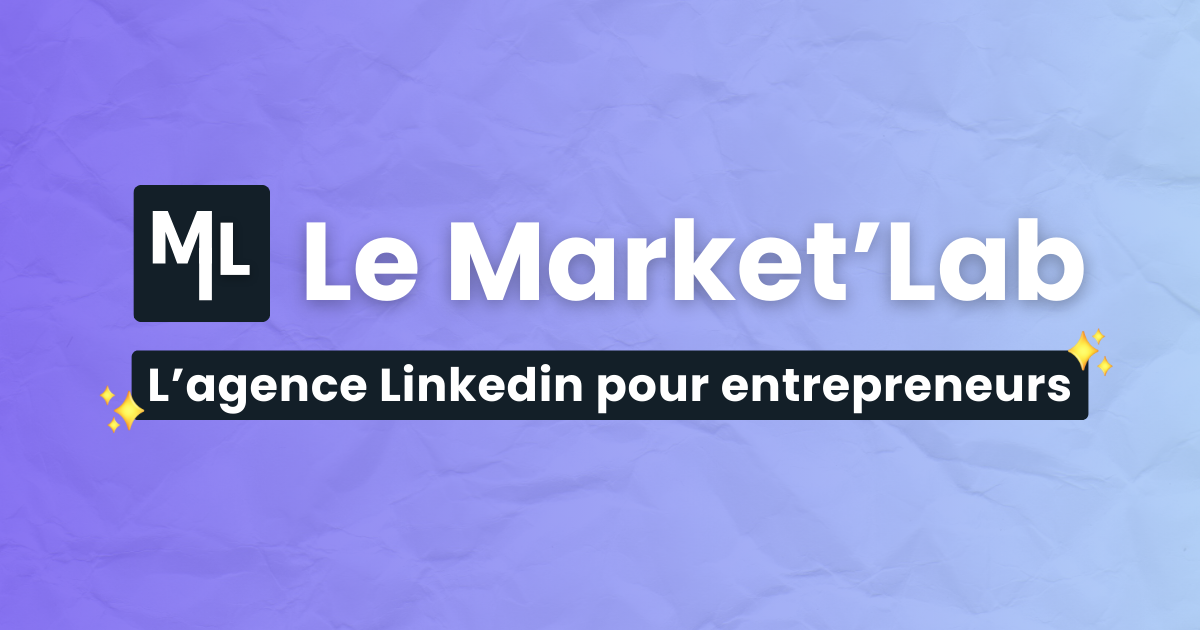 Le Market'Lab - Agence Linkedin dédiée aux entrepreneurs